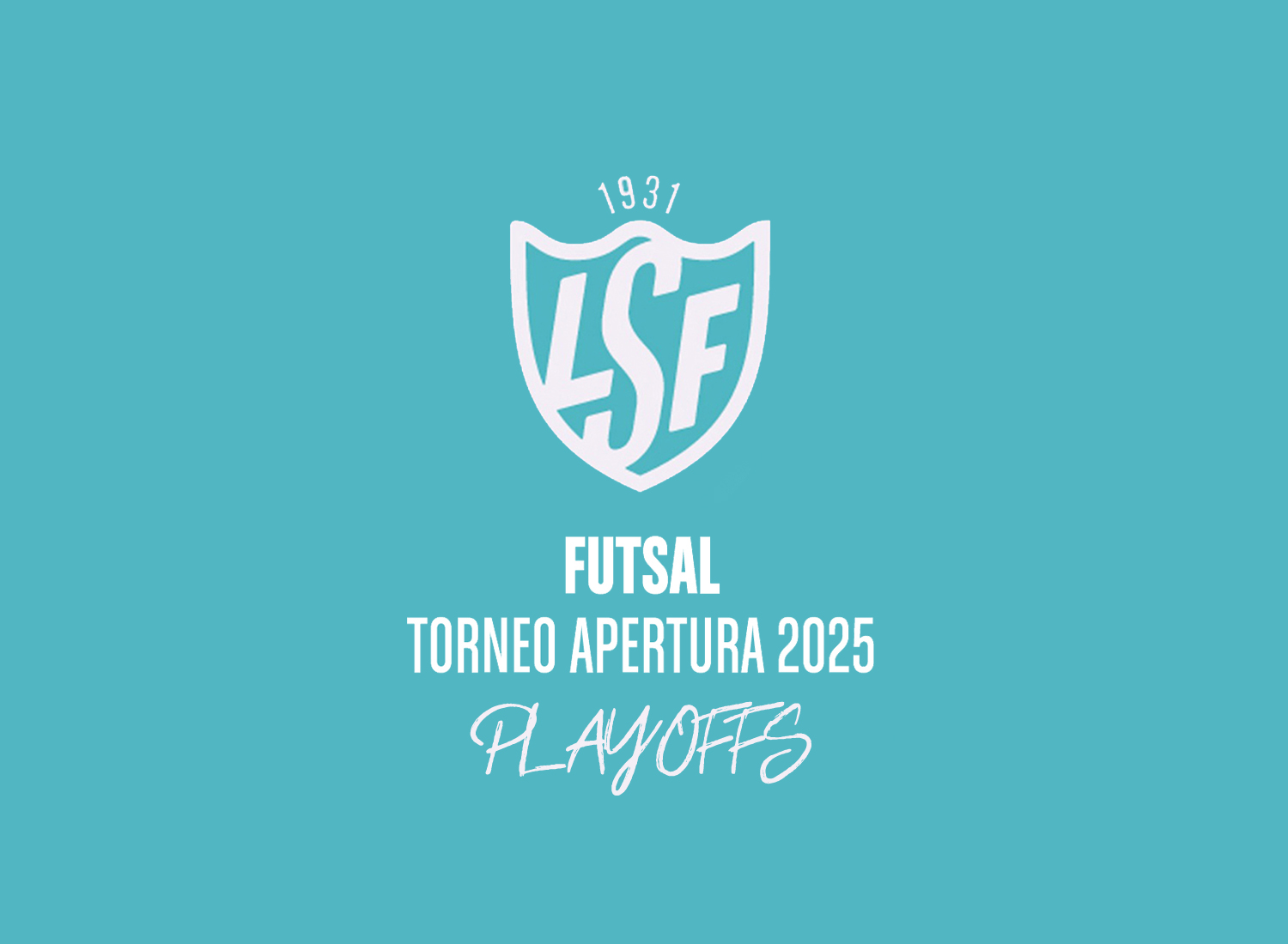 Cronograma Cuartos de Final, torneo Apertura 2025 Futsal - LSF